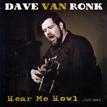 DAVE VAN RONK : HEAR ME HOWL - LIVE 1964 | Walmart Canada