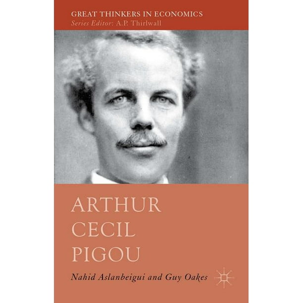 Great Thinkers in Economics: Arthur Cecil Pigou (Hardcover) - Walmart ...