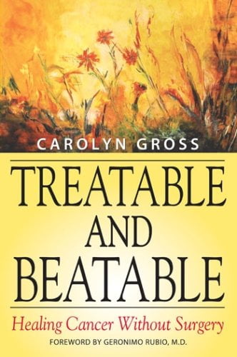 Pre-Owned Treatable and Beatable: Healing Cancer Without Surgery ...