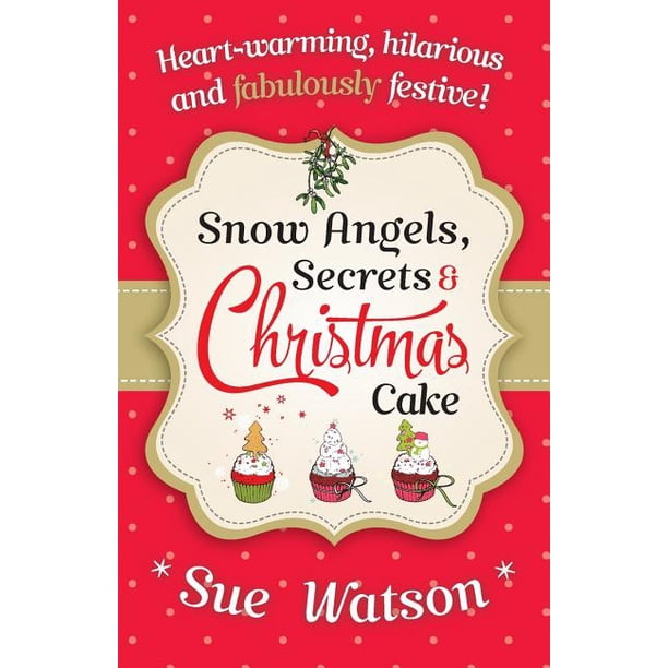 Snow Angels, Secrets and Christmas Cake - Walmart.com