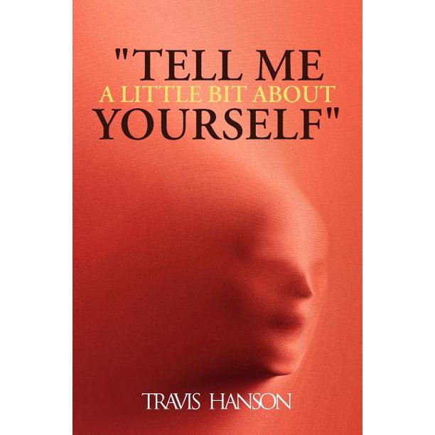 Tell Me a Little Bit about Yourself - Walmart.com - Walmart.com