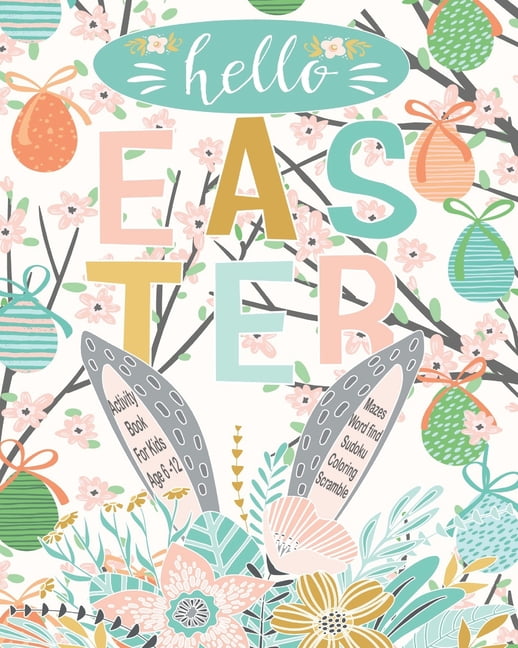 Hello Easter Activity Book For Kids Age 6-12 : Unleash Your Child's ...