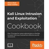 Kali Linux Intrusion and Exploitation Cookbook : Powerful recipes to ...
