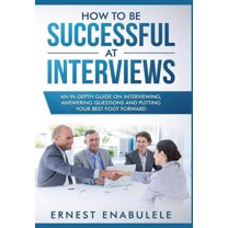 Interview Preparation and Success Tips: A Detailed Guide on How to ...