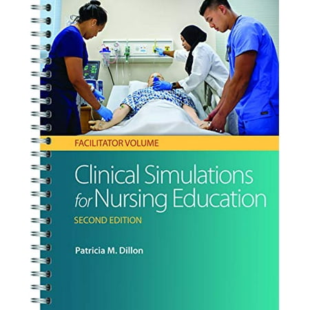 Clinical Simulations for Nursing Education: Facilitator Volume ...