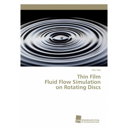 Thin Film Fluid Flow Simulation on Rotating Discs | Walmart Canada