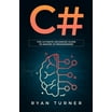 C#: The Ultimate Beginner's Guide to Learn C# Programming Step by Step ...