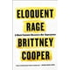 Eloquent Rage : A Black Feminist Discovers Her Superpower (Hardcover ...