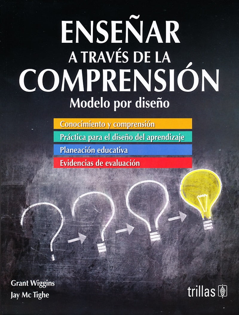 ENSEÑAR A TRAVES DE LA COMPRENSION EDITORIAL TRILLAS SA DE CV GRANT ...