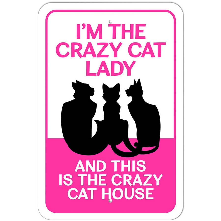 I'm the Crazy Cat Lady and This is the Crazy Cat House Sign - Walmart.com