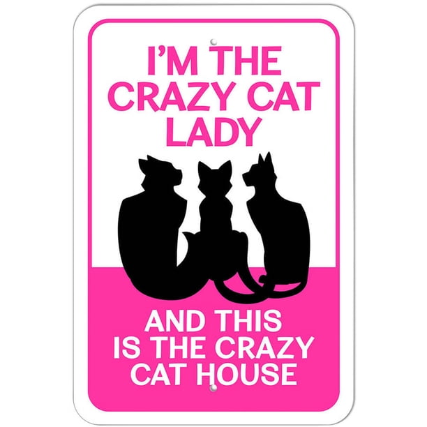 I'm the Crazy Cat Lady and This is the Crazy Cat House Sign - Walmart ...