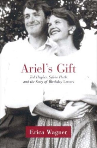Pre-Owned Ariel's Gift : Ted Hughes, Sylvia Plath and the Story of the ...