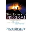 Two Hours to Freedom: A Simple and Effective Model for Healing and ...