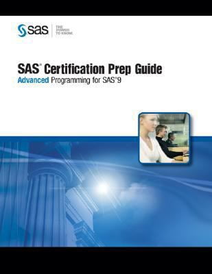 Pre-Owned SAS Certification Prep Guide: Advanced Programming for SAS 9 (Paperback) 1599945592 ...