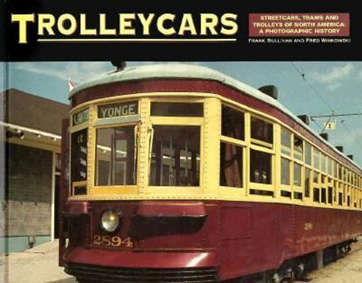 Pre-Owned Trolleycars: Streetcars, Trams and Trolleys of North America ...