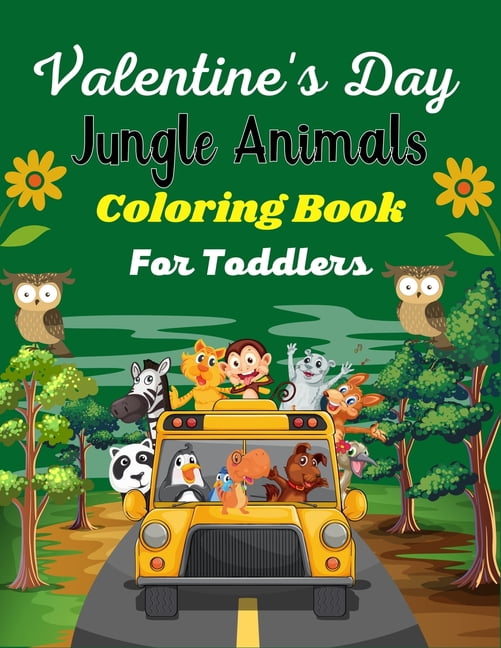 Valentine's Day JUNGLE ANIMALS Coloring For Toddlers: Cute Jungle ...
