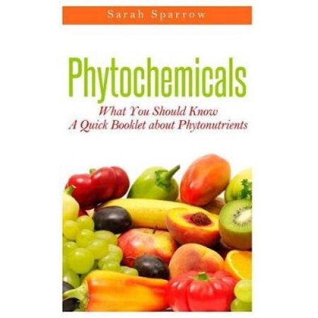 Phytochemicals: What You Should Know - A Quick Booklet about ...