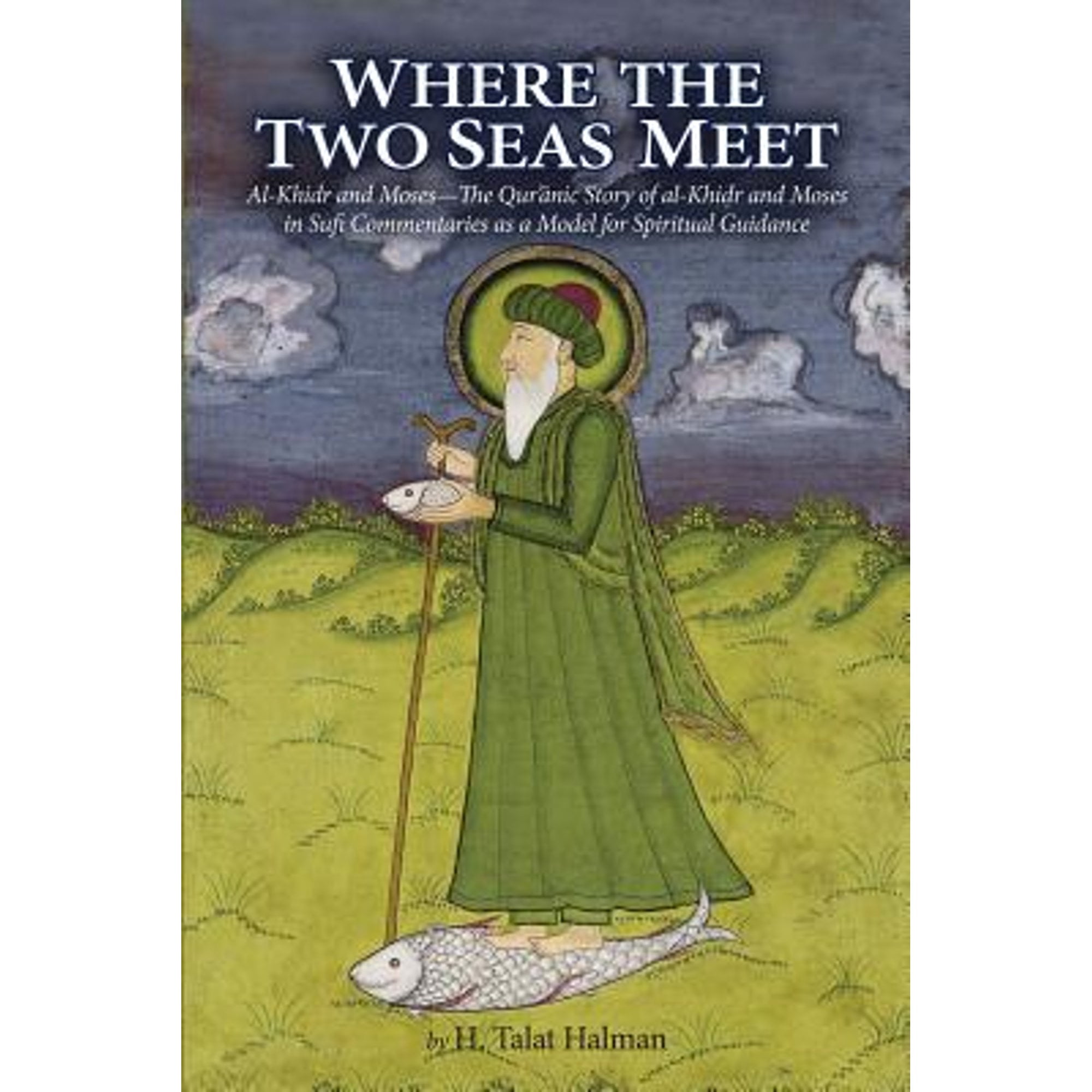 Pre-Owned Where the Two Seas Meet: Al-Khidr and Moses--The Qur'anic ...