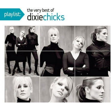 Playlist: The Very Best of the Dixie Chicks (CD) - Walmart.com