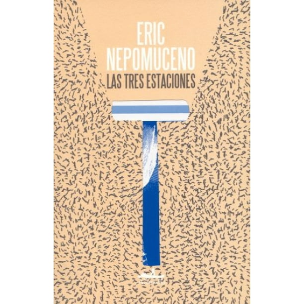 LAS TRES ESTACIONES EDITORIAL ALMADIA ERIC NEPOMUCENO | Walmart en línea