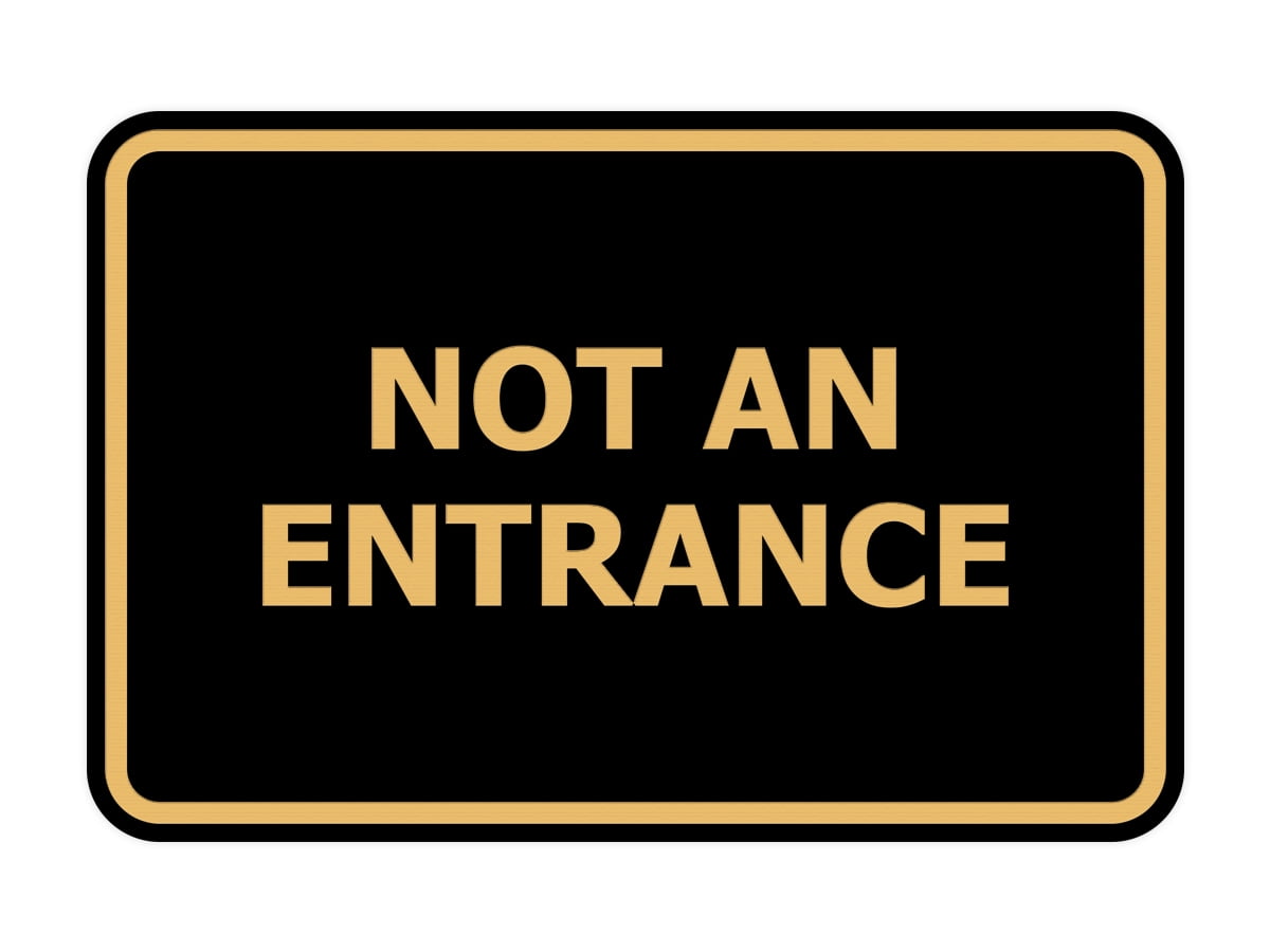 Classic Framed Not An Entrance Sign (Black /Gold) - Small - Walmart.com