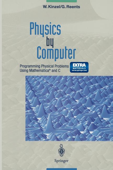 Physics by Computer : Programming Physical Problems Using Mathematica(r ...