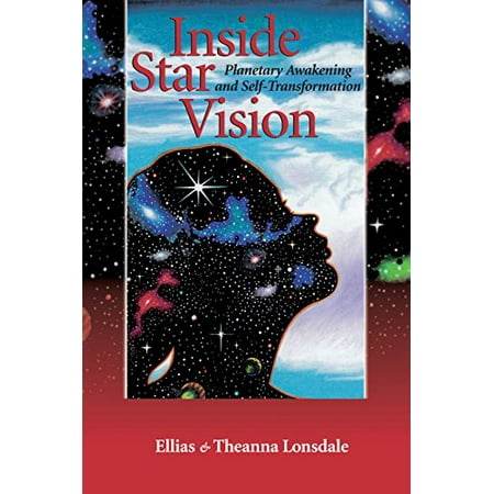 Inside Star Vision: Planetary Awakening and Self-Transformation (Inside ...