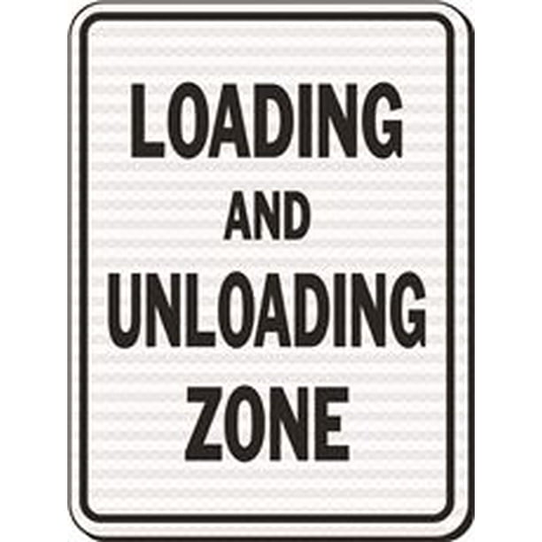 Loading And Unloading Zone Heavy-Duty Reflective Sign, 18 In. X 24 In ...