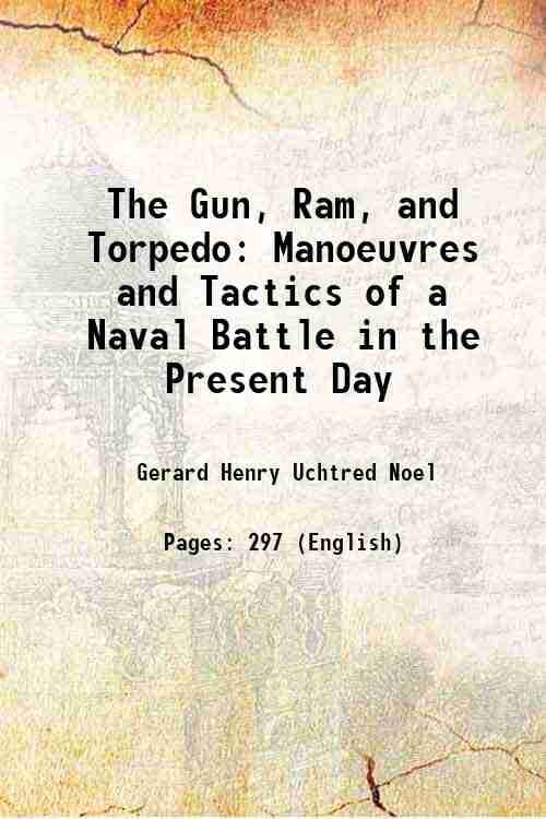 The Gun, Ram, and Torpedo Manoeuvres and Tactics of a Naval Battle in ...