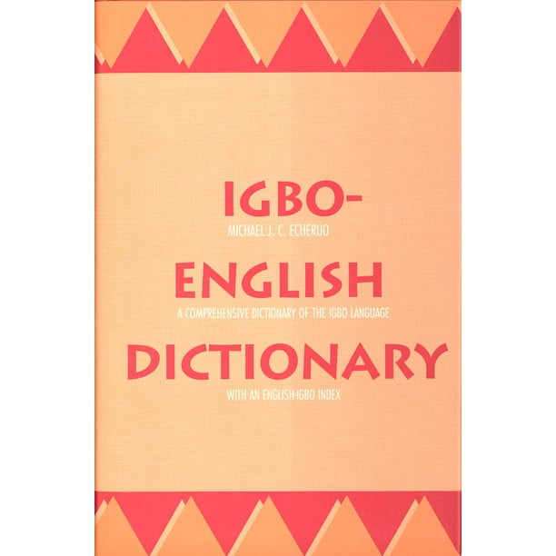 Yale Language Igbo English Dictionary A Comprehensive Dictionary Of yale-language-igbo-english-dictionary-a-comprehensive-dictionary-of