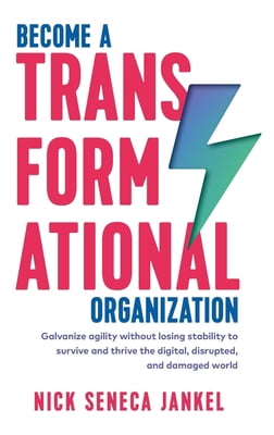 Pre-Owned Become A Transformational Organization: Galvanize Agility ...