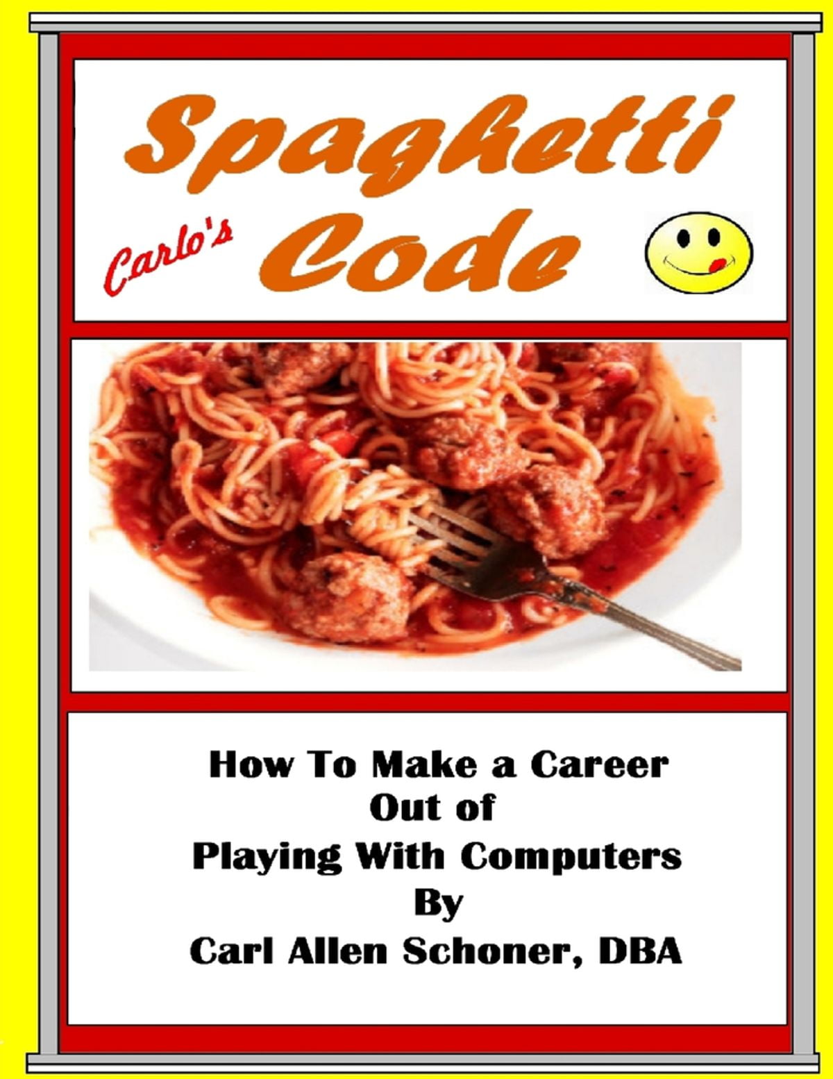 Spaghetti Code How to Make a Career Out of Playing With Computers ...