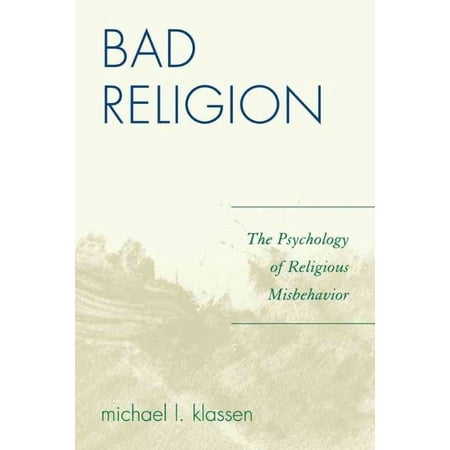 Bad Religion: The Psychology of Religious Misbehavior - Walmart.ca