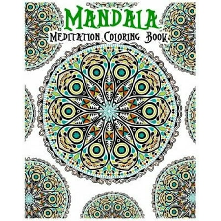Mandala Meditation Coloring Book: 100+ Coloring Pages for Peace and ...