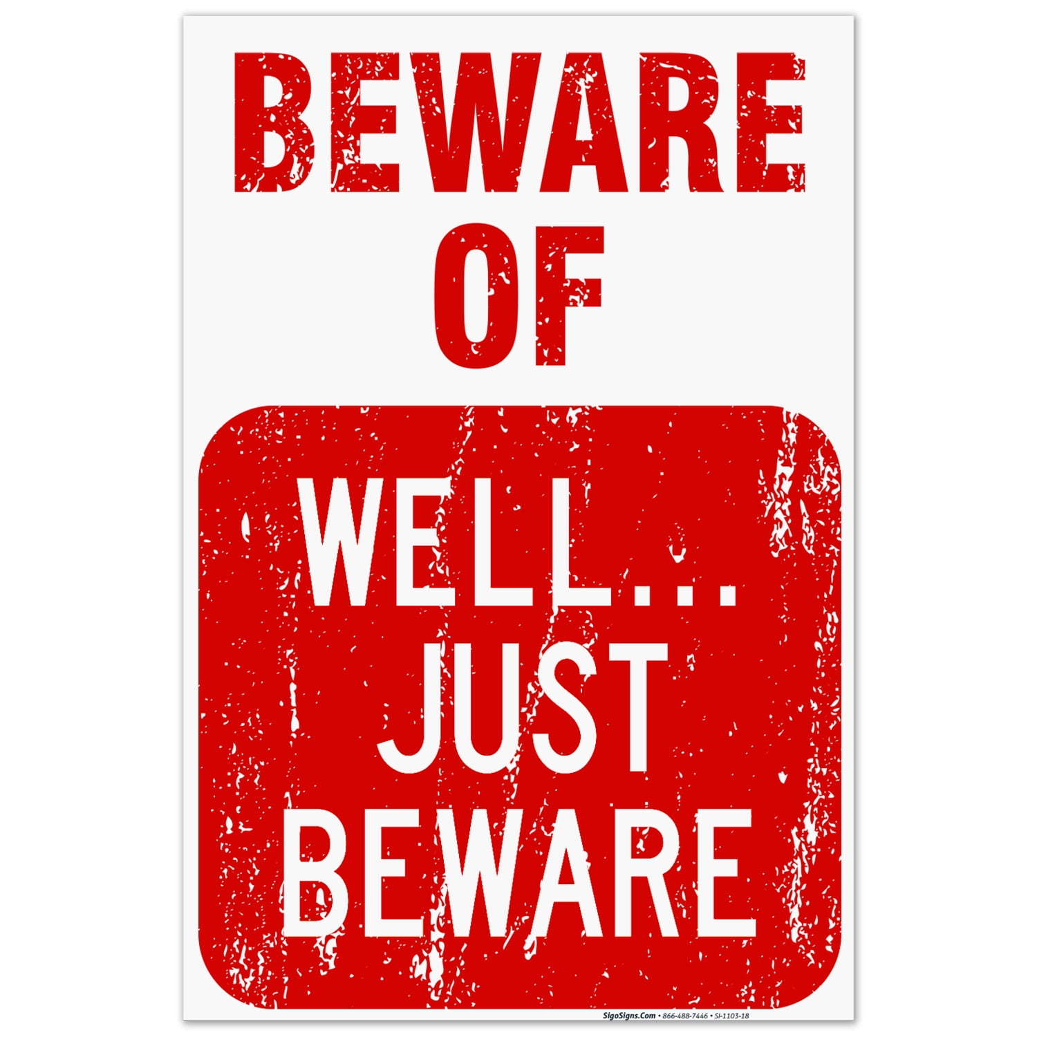 Funny Beware Sign, Beware of Well Just Beware, 24x36 Corrugated Plastic ...