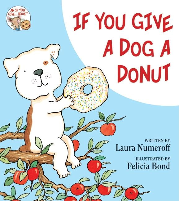 If You Give...: If You Give a Dog a Donut (Hardcover) - Walmart.com