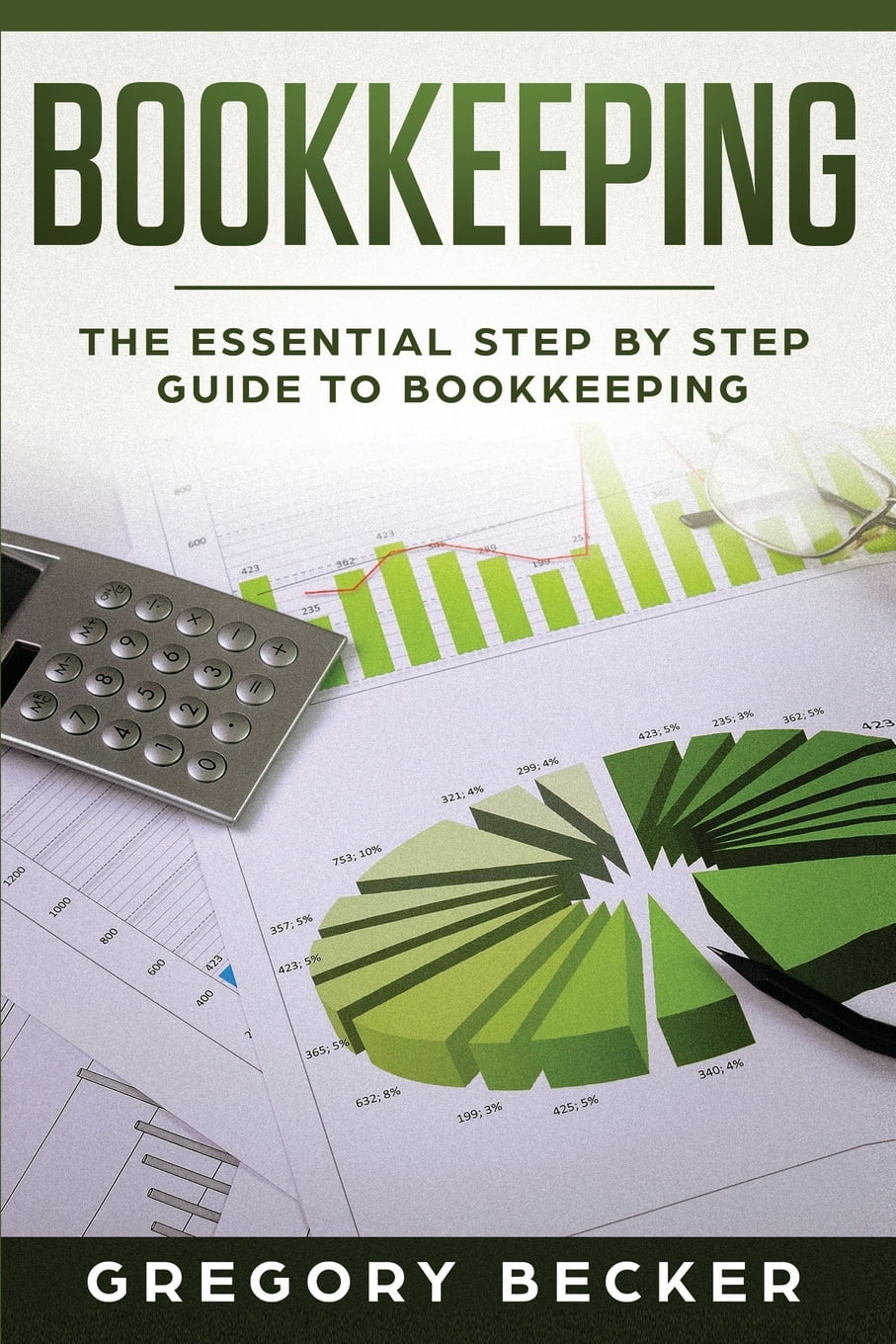 Bookkeeping : The Essential Step by Step Guide to Bookkeeping ...
