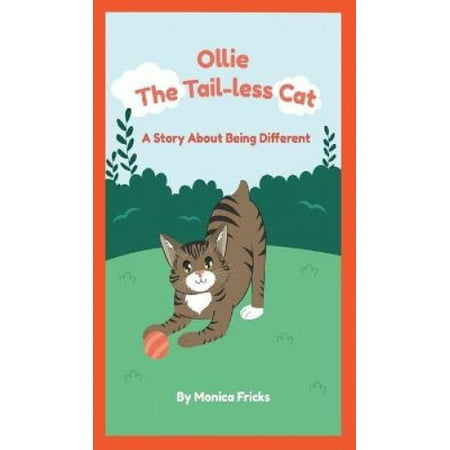 Ollie The Tail-less Cat: A Story About Being Different (Ollie the Tail ...