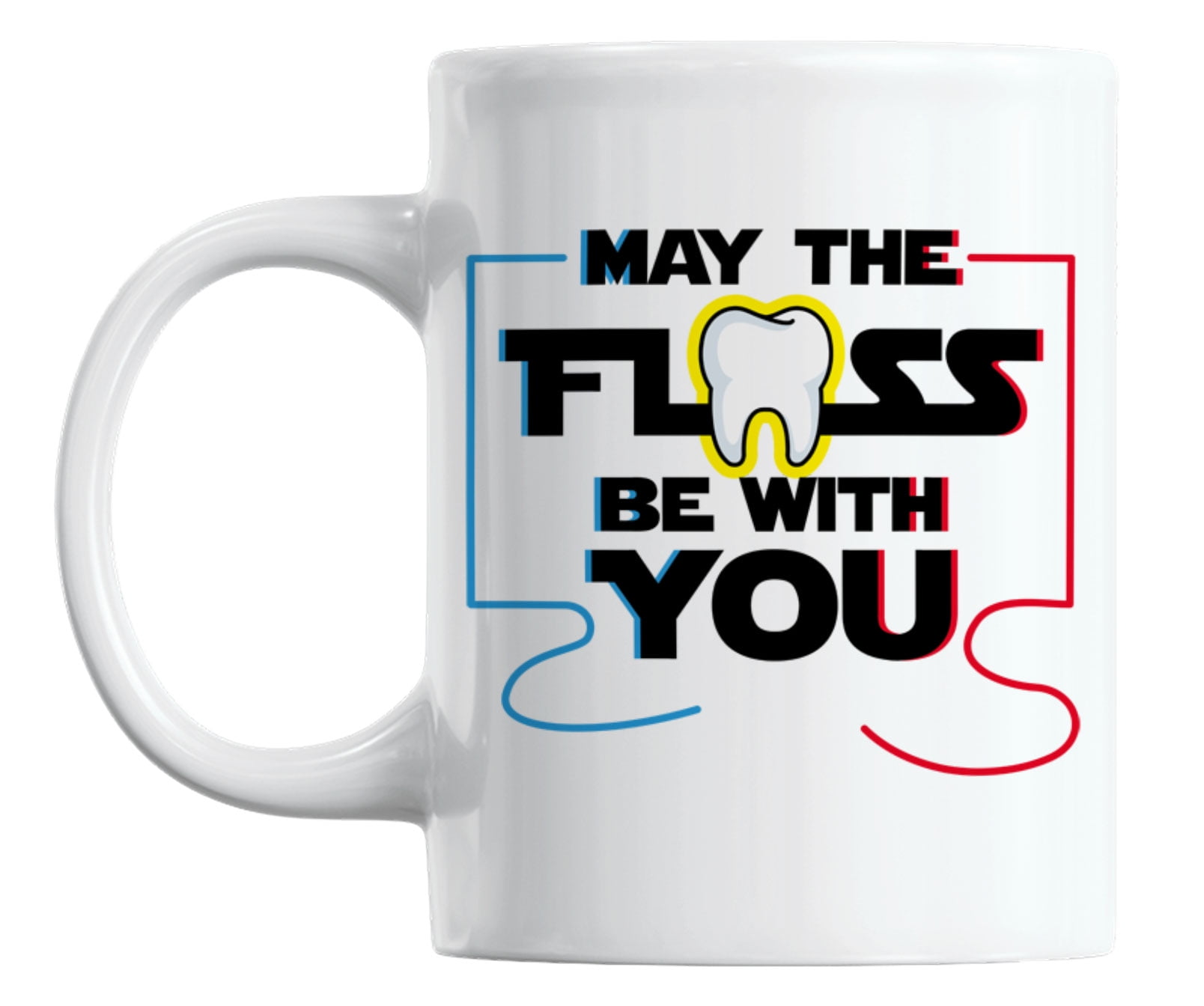 May the Floss Be with You, Dentist Day Pun Quotes Coffee & Tea Mug ...
