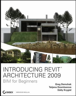 Pre-Owned Introducing Revit Architecture 2009: BIM for Beginners ...