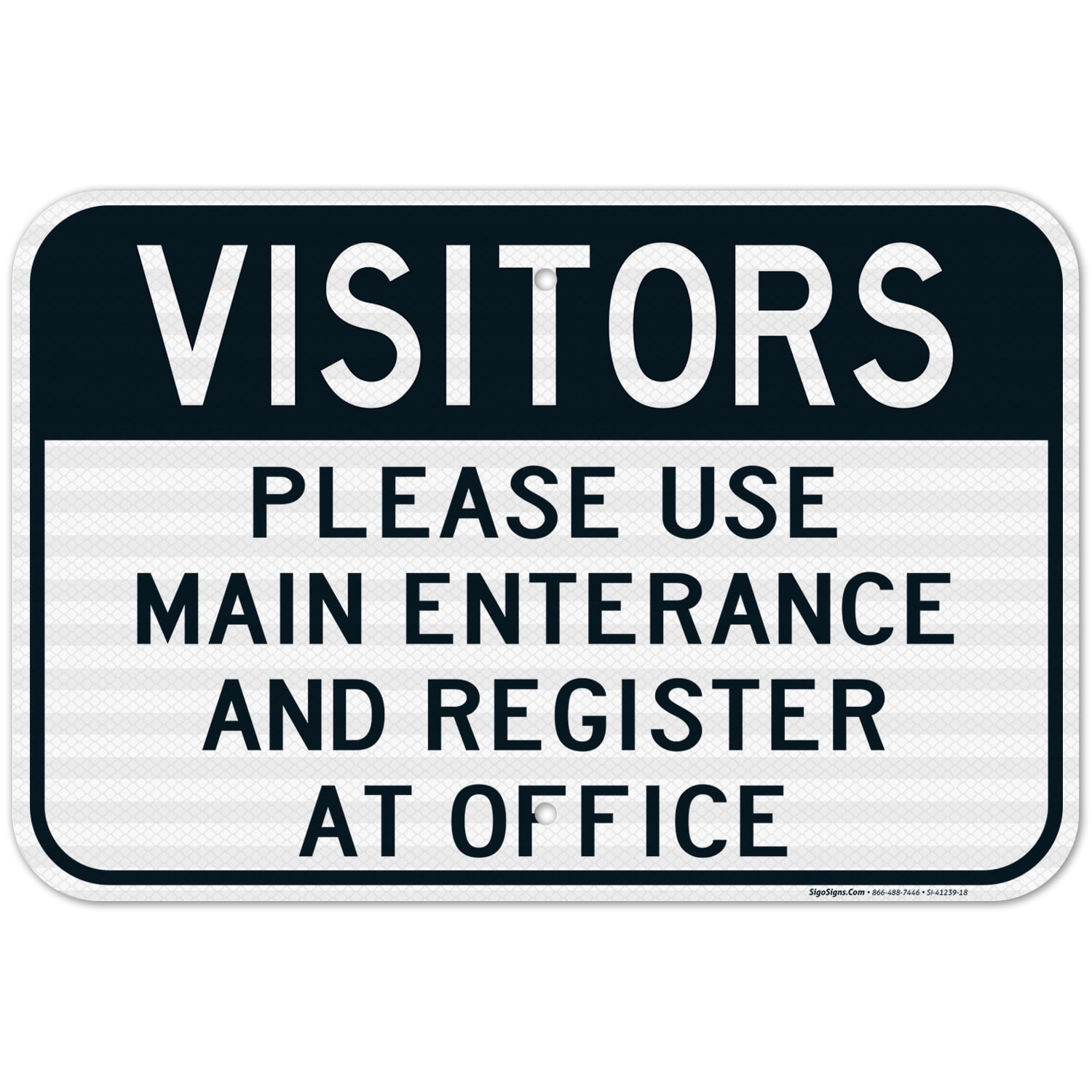 Visitors Use Main Entrance & Register At Office Sign, 12x18 Reflective ...
