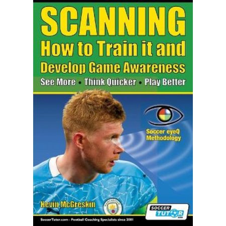 SCANNING - How to Train it and Develop Game Awareness: See More, Think ...