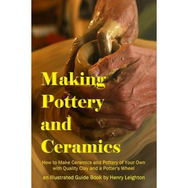 Pottery Book for Beginners : A Potter's Guide to Sculpting 20 Beautiful ...