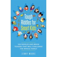 Riddles and Brain Teasers for Smart Kids: Over 300 Funny, Difficult and ...