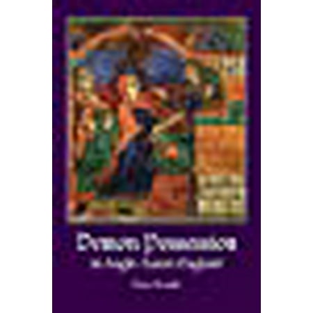 Demon Possession in Anglo-Saxon England (Research in Medieval Culture ...