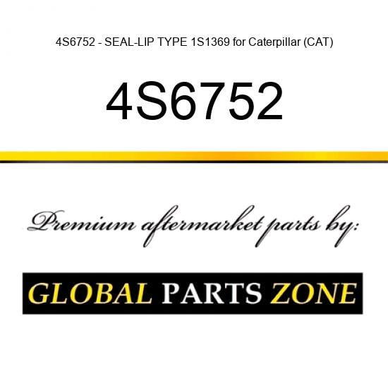 4S6752 - SEAL-LIP TYPE 1S1369 for Caterpillar (CAT) - Walmart.com