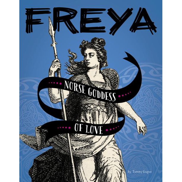 Legendary Goddesses: Freya : Norse Goddess of Love (Hardcover ...