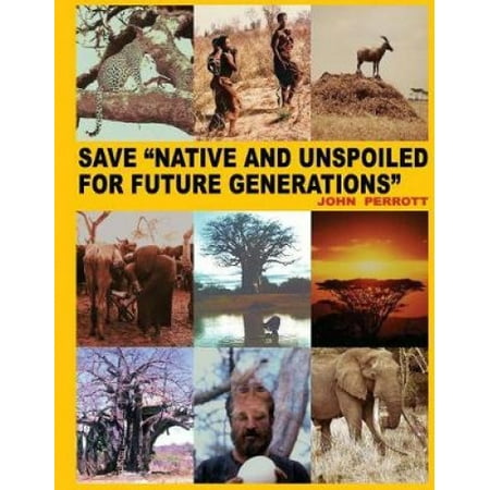 Save Native and Unspoiled for Future Generations: Two Huge National ...