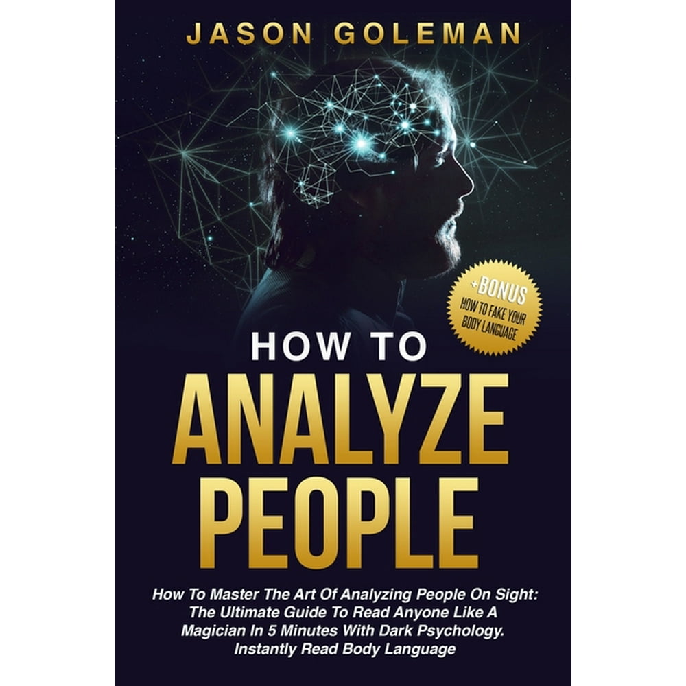 How To Analyze People : How to master the art of analyzing people on ...