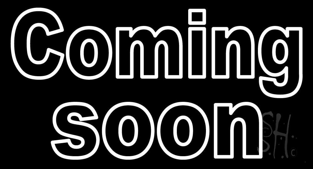 White Coming Soon Bar LED Neon Sign 13 x 24 - inches, Clear Edge Cut ...